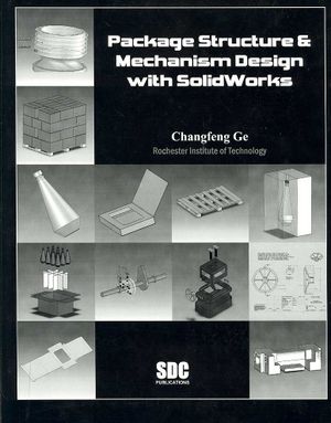 Package Structure & Mechanism Design With Solidworks 2006
