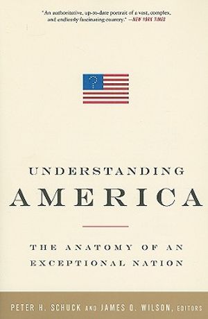 Understanding America: The Anatomy of an Exceptional Nation