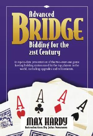 Advanced Bridge Bidding for the 21st Century: An Up-To-Date ...