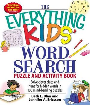 The Everything Kids' Word Search Puzzle and Activity Book: Solve Clever ...
