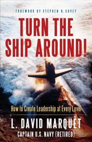 Turn the Ship Around!: How to Create Leadership at Every Level | ISBN ...