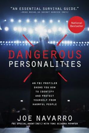 Dangerous Personalities: An FBI Profiler Shows You How to Identify and ...