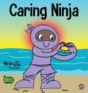 Caring Ninja: A Social Emotional Learning Book For Kids About ...
