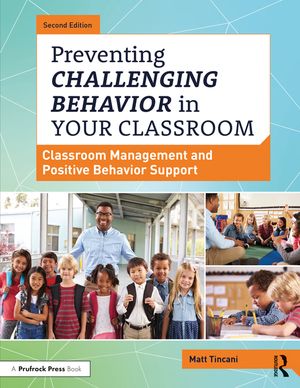 Preventing Challenging Behavior in Your Classroom: Classroom Management and Positive Behavior ...