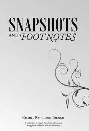 Snapshots and Footnotes: A Collection of essays, thoughts and words to ...