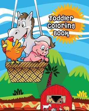 Toddler Coloring Book: Farm Animals, Activity Book for Kids Ages 2-4 ...