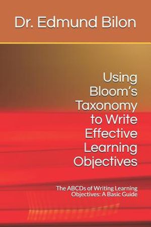 Using Bloom's Taxonomy to Write Effective Learning Objectives: The ...