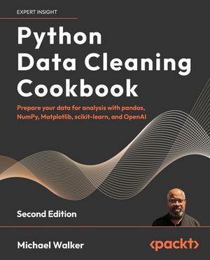 Python Data Cleaning Cookbook - Second Edition: Prepare your data for analysis with pandas ...