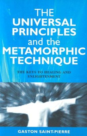The Universal Principles and the Metamorphic Technique: The Keys to ...