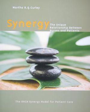Synergy: The Unique Relationship Between Nurses and Patients: the AACN ...