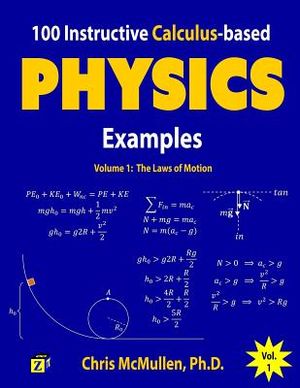 100 Instructive Calculus-based Physics Examples: The Laws of Motion ...