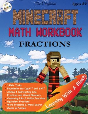 The Unofficial Minecraft Math Workbook Fractions Ages 8+: Adding ...
