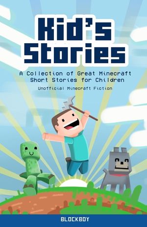 Kid's Stories: A Collection of Great Minecraft Short Stories for ...