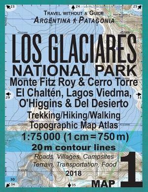 Los Glaciares National Park Map 1 Monte Fitz Roy & Cerro Torre, El ...
