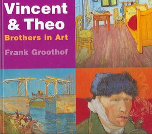 Vincent and Theo: Brothers in Art