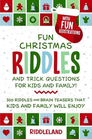 Fun Christmas Riddles and Trick Questions for Kids and Family: 300 ...