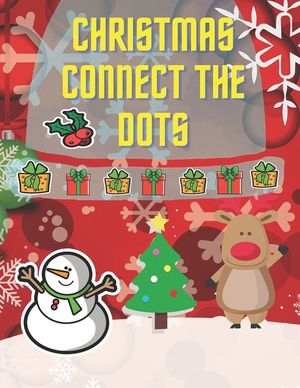 Christmas Connect The Dots: Dot To Dot Coloring Book for Toddlers and ...