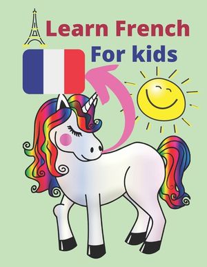 Learn French For kids: exercises to help your children learn francais ...
