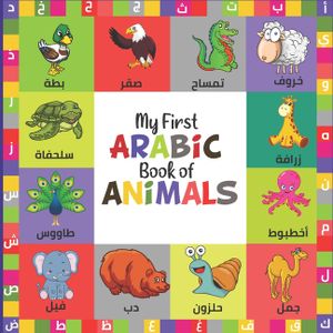 My First Arabic Book Of Animals: A Colorful Arabic Alphabet Picture ...