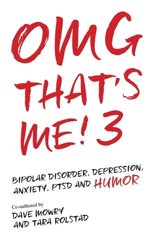 OMG That's Me! 3: Bipolar Disorder, Depression, PTSD, Mental Health and ...