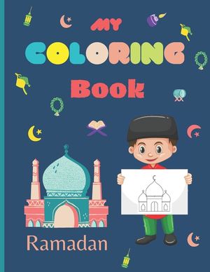 My Coloring Book Ramadan: Islamic Coloring Book for Kids - Activity ...