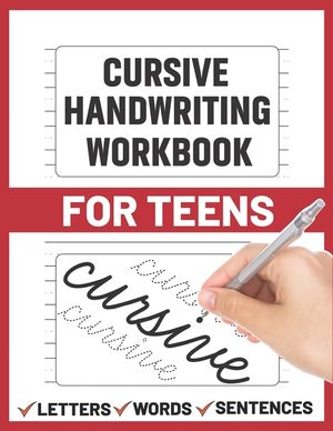 Cursive Handwriting Workbook for Teens: cursive handwriting practice ...