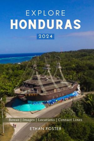 Explore Honduras 2024: Your Complete Pocket Guide to the Natural Beauty ...