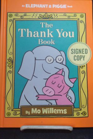 The Thank You Book (An Elephant and Piggie Book)