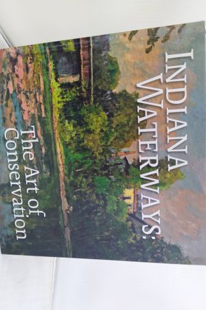 Indiana Waterways: The Art of Conservation